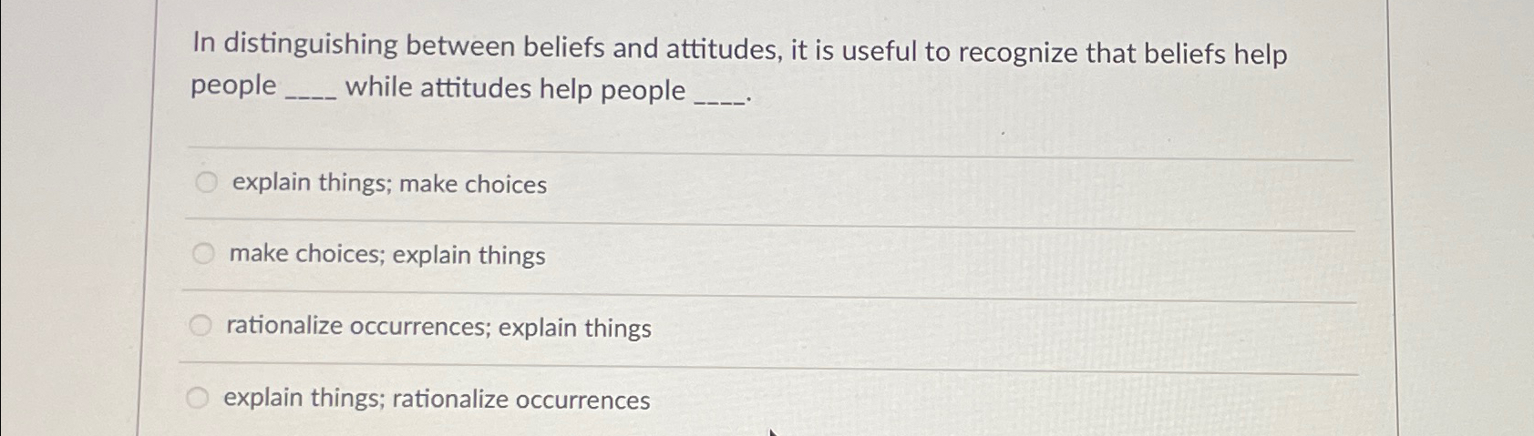 Solved In distinguishing between beliefs and attitudes, it | Chegg.com