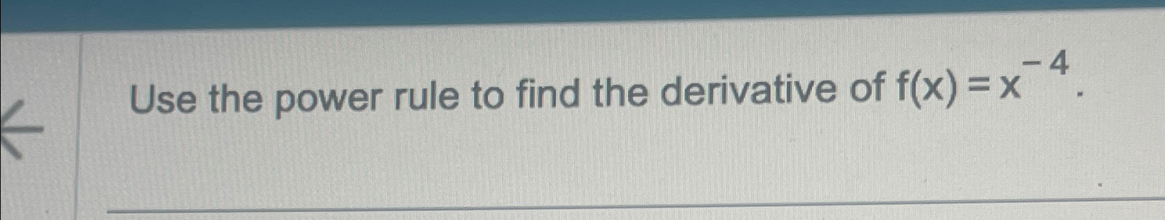 Solved Use the power rule to find the derivative of | Chegg.com