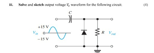 Solved iii. Solve and sketch output voltage V, waveform for | Chegg.com
