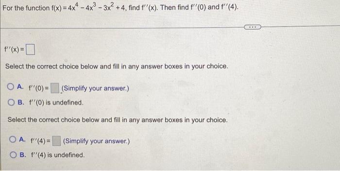 Solved For the function f(x)=4x4−4x3−3x2+4, find f′′(x). | Chegg.com