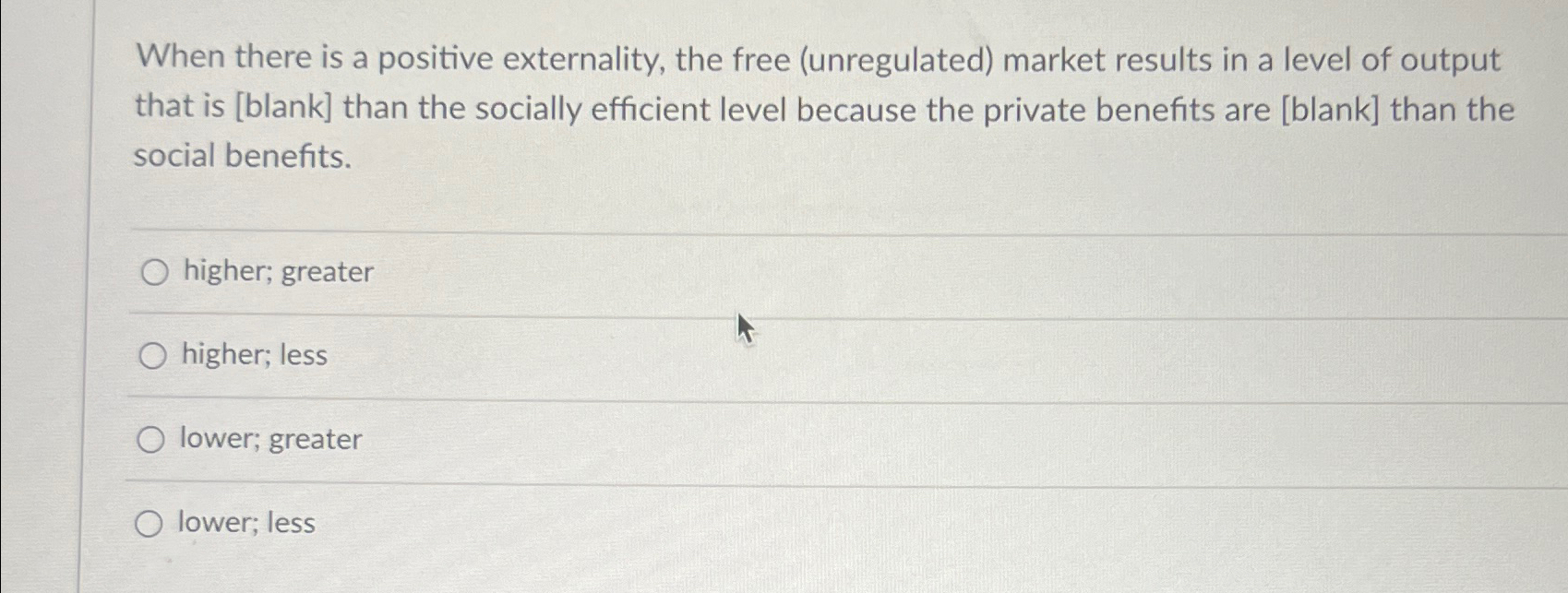 Solved When there is a positive externality, the free | Chegg.com