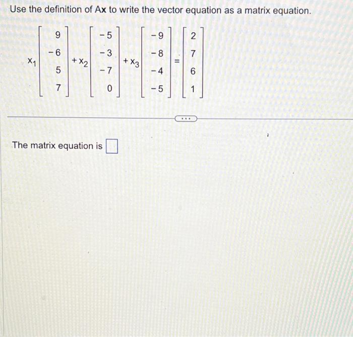 Solved Use the definition of Ax to write the vector equation | Chegg.com