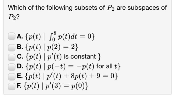 Solved Which of the following subsets of P2 are subspaces of | Chegg.com