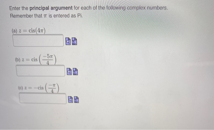 Solved Enter the principal argument for each of the | Chegg.com
