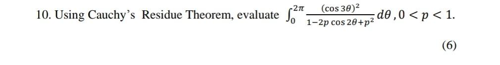Solved 10. Using Cauchy's Residue Theorem, evaluate | Chegg.com