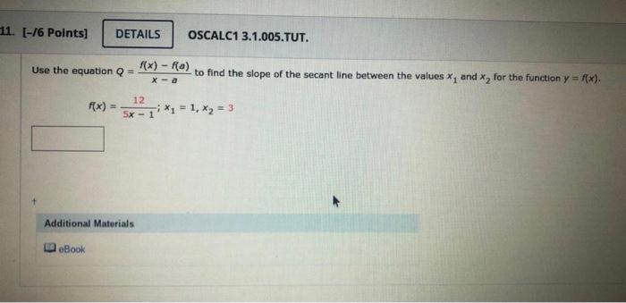Solved 11. [-16 Points) DETAILS OSCALC1 3.1.005.TUT. Use the | Chegg.com