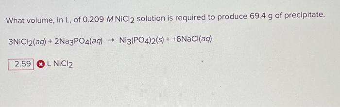 Solved What volume, in L, of 0.209 M NiCl2 solution is | Chegg.com
