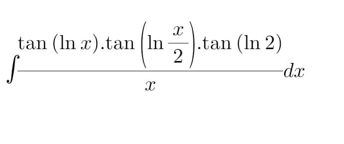 Solved ∫xtan(lnx)⋅tan(ln2x)⋅tan(ln2)dx | Chegg.com