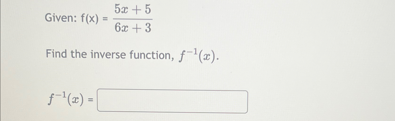 Solved Given F X 5x 56x 3find The Inverse Function