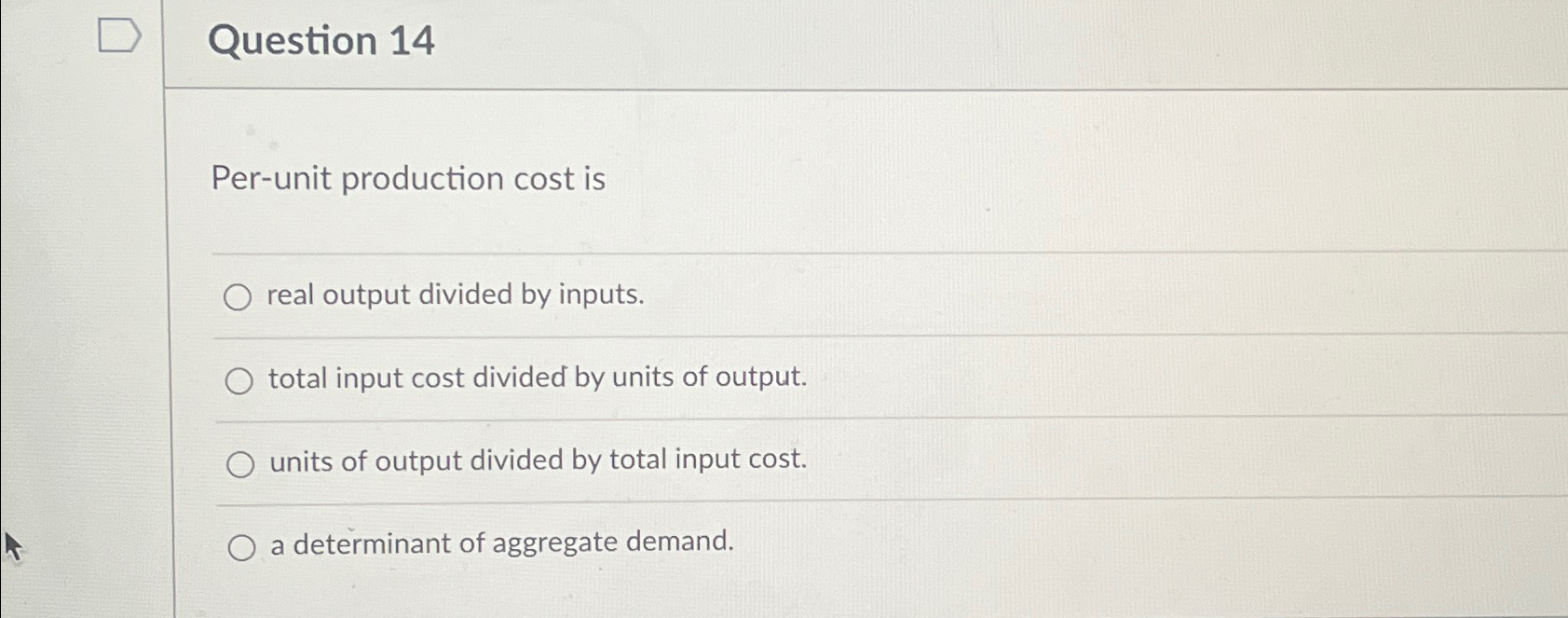 Solved Question 14Per-unit production cost isreal output | Chegg.com
