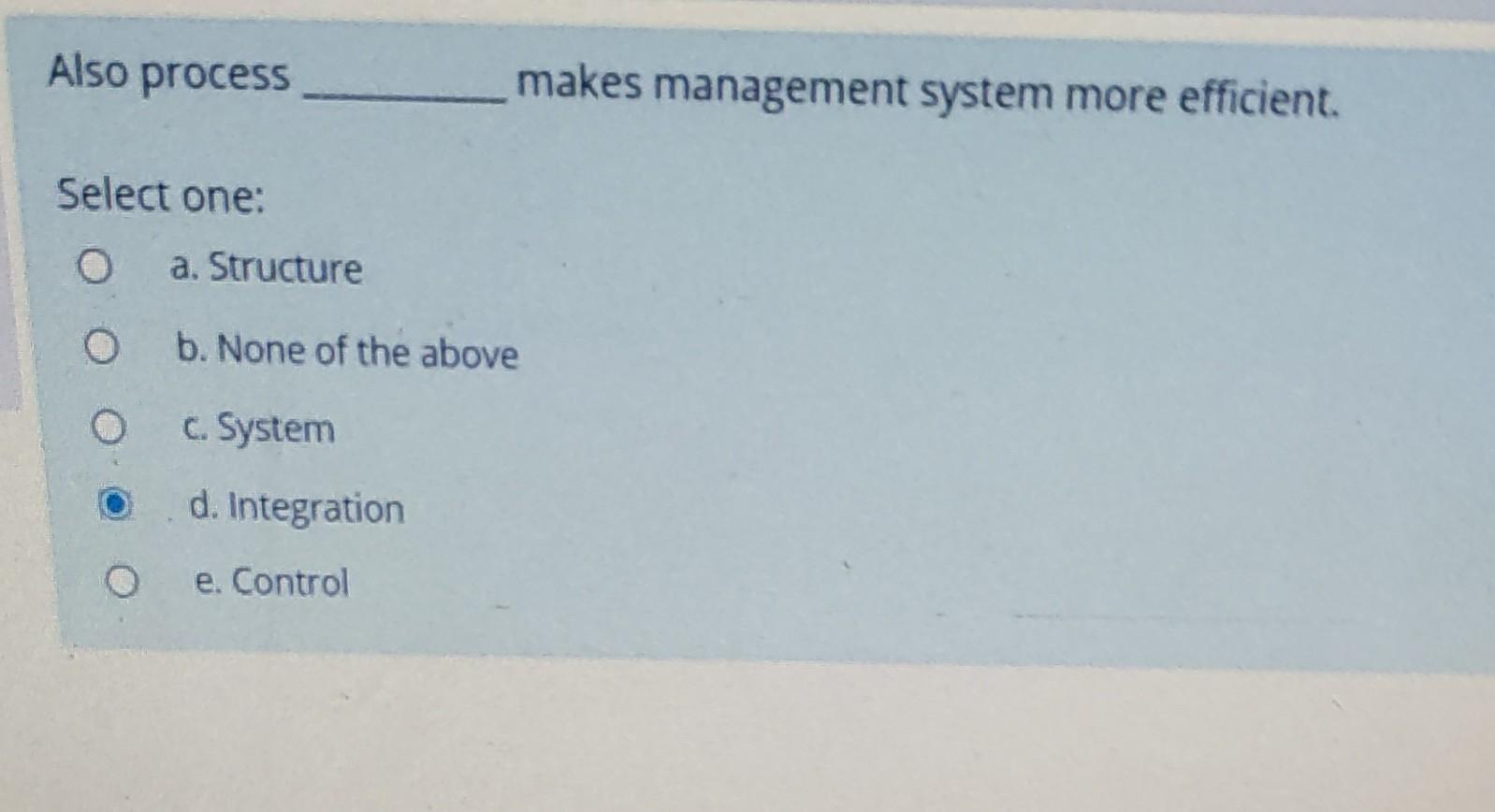 Solved Also process makes management system more efficient. | Chegg.com