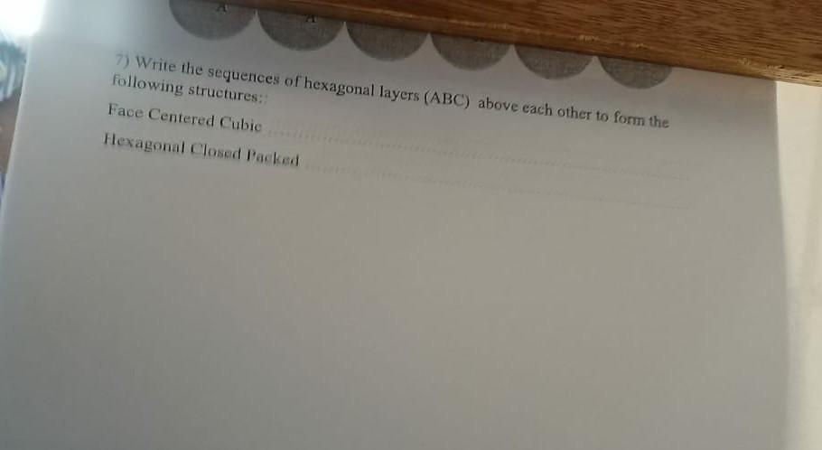 Solved 7) Write the sequences of hexagonal layers (ABC) | Chegg.com