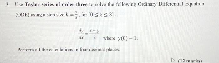 Solved 3. Use Taylor series of order three to solve the | Chegg.com