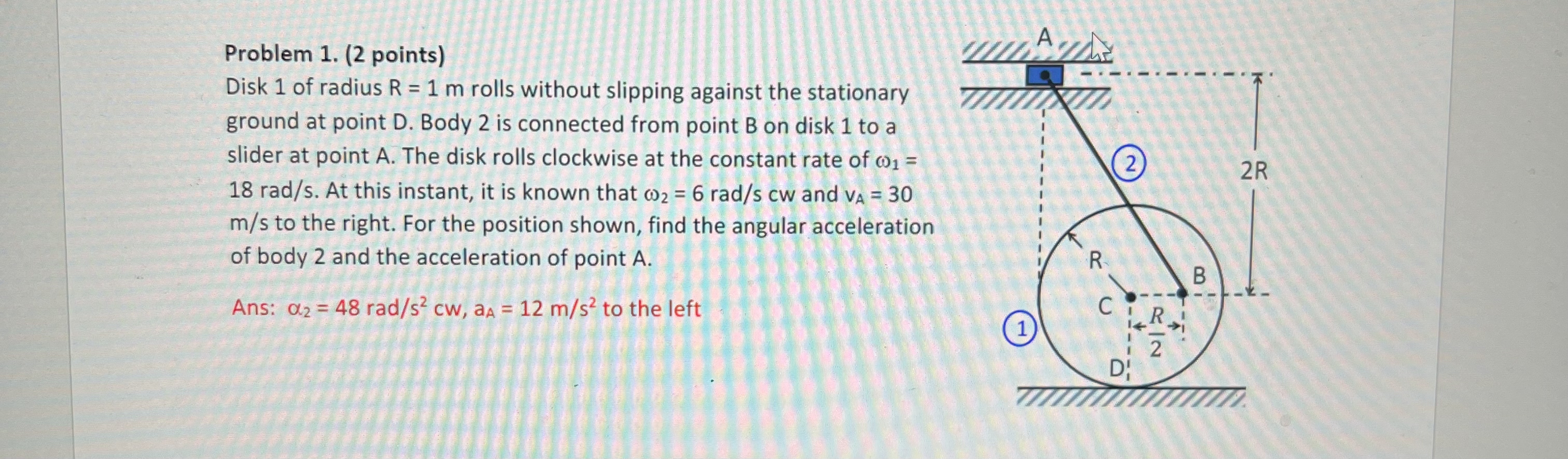 Solved Problem 1. (2 ﻿points)Disk 1 ﻿of radius R=1m ﻿rolls | Chegg.com