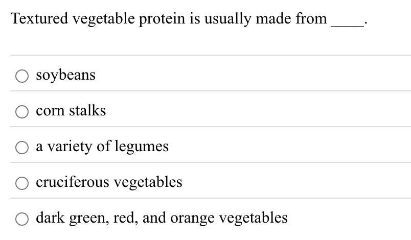 Solved Textured vegetable protein is usually made | Chegg.com