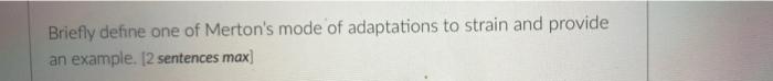 Briefly define one of Merton's mode of adaptations to | Chegg.com