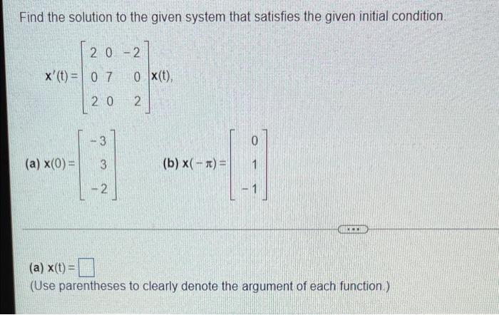Solved Find a general solution of the system x'(t) = Ax(t) | Chegg.com