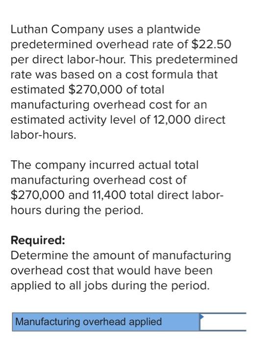 Solved Luthan Company uses a plantwide predetermined | Chegg.com