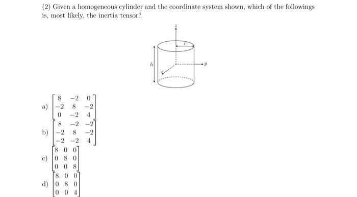 Solved (2) Given a homogeneous cylinder and the coordinate | Chegg.com