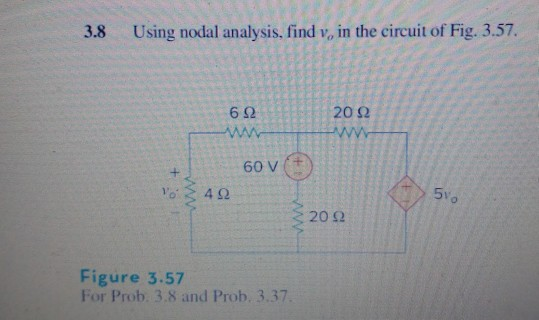 Solved 3.37 Solve Prob. 3.8 using mesh analysis. 3.8 Using | Chegg.com