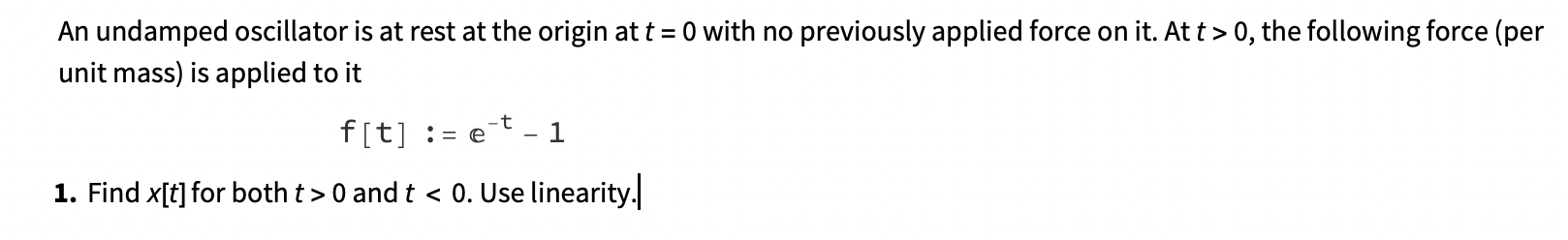 Solved An undamped oscillator is at rest at the origin at | Chegg.com