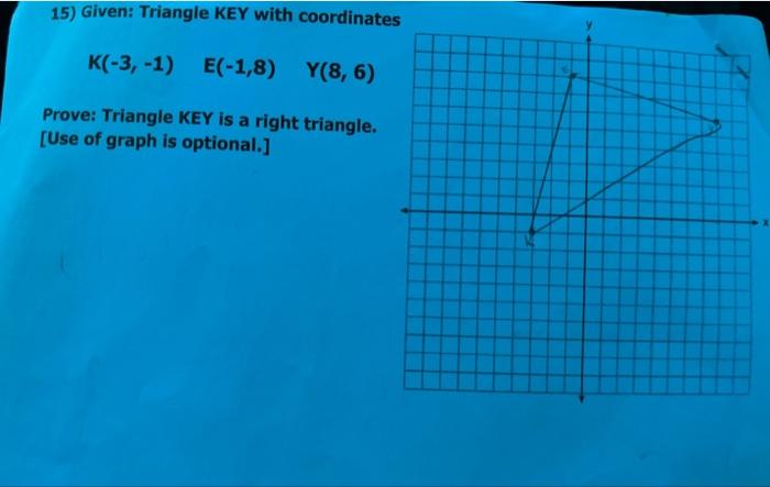Solved 15) Given: Triangle KEY with coordinate: | Chegg.com