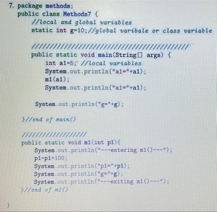 Solved 7. package methods; } public class Methods7 { //local | Chegg.com