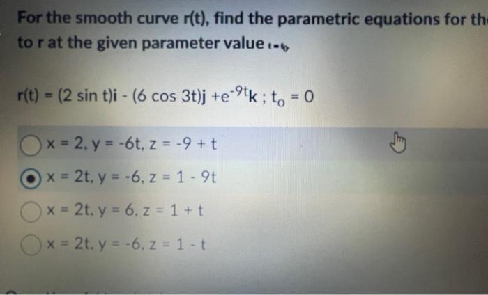 Solved For the smooth curve r(t), find the parametric | Chegg.com