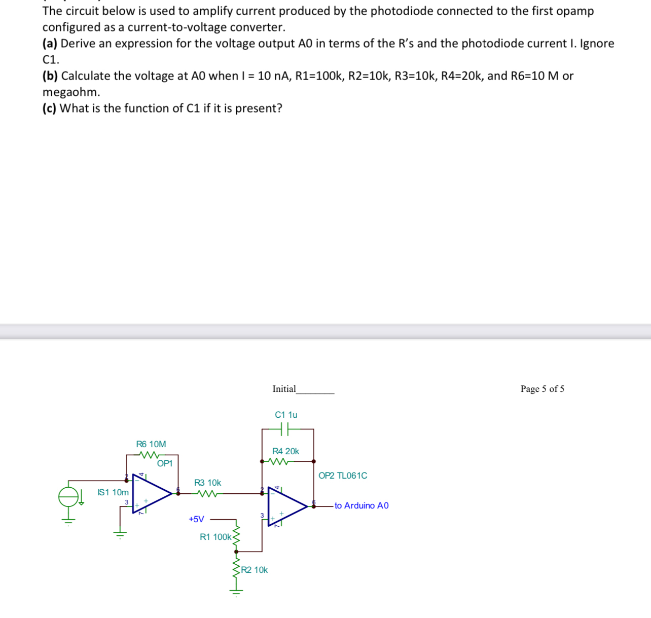 The circuit below is used to amplify current produced | Chegg.com