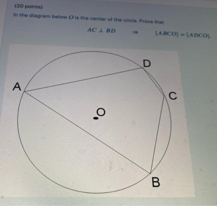 Solved (20 points) In the diagram below is the center of the | Chegg.com