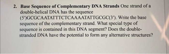 Solved 2. Base Sequence of Complementary DNA Strands One | Chegg.com