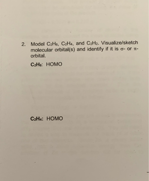 Solved 2. Model C2H6, C2H4, and C2H2. Visualize/sketch | Chegg.com