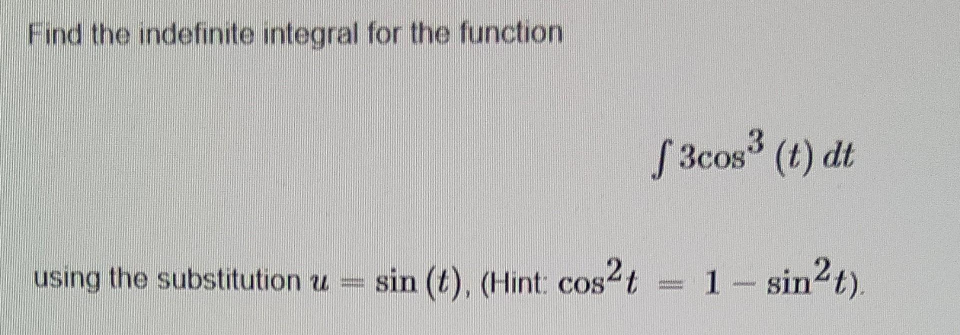 Solved Find the indefinite integral for the function | Chegg.com