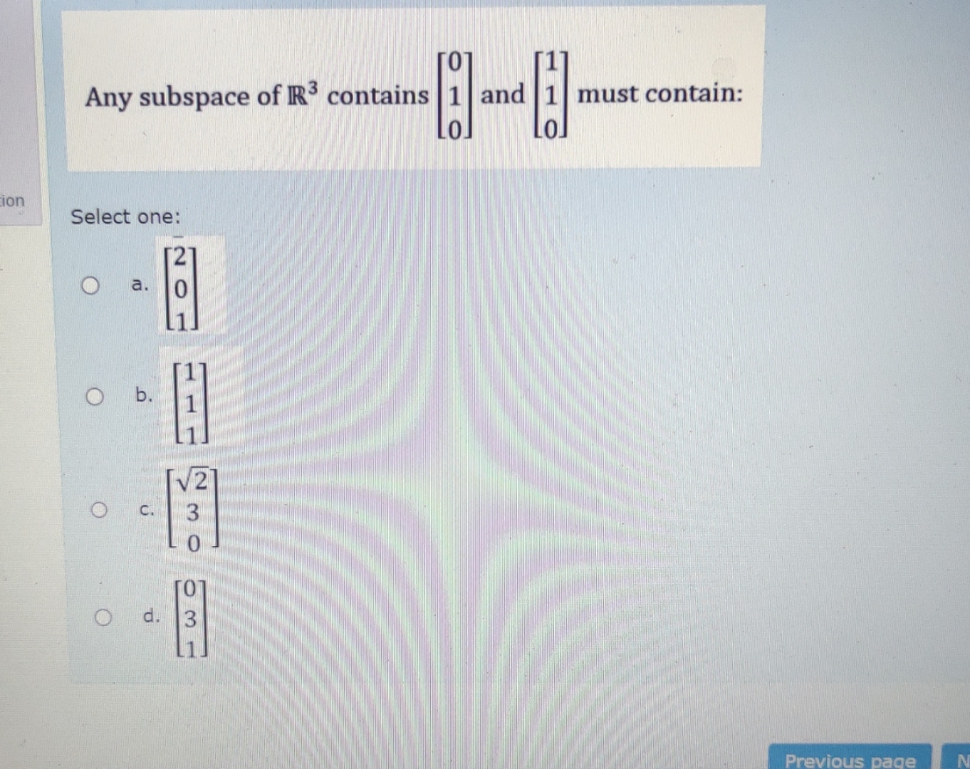 Solved Any subspace of R3 ﻿contains [010] ﻿and [110] ﻿must | Chegg.com