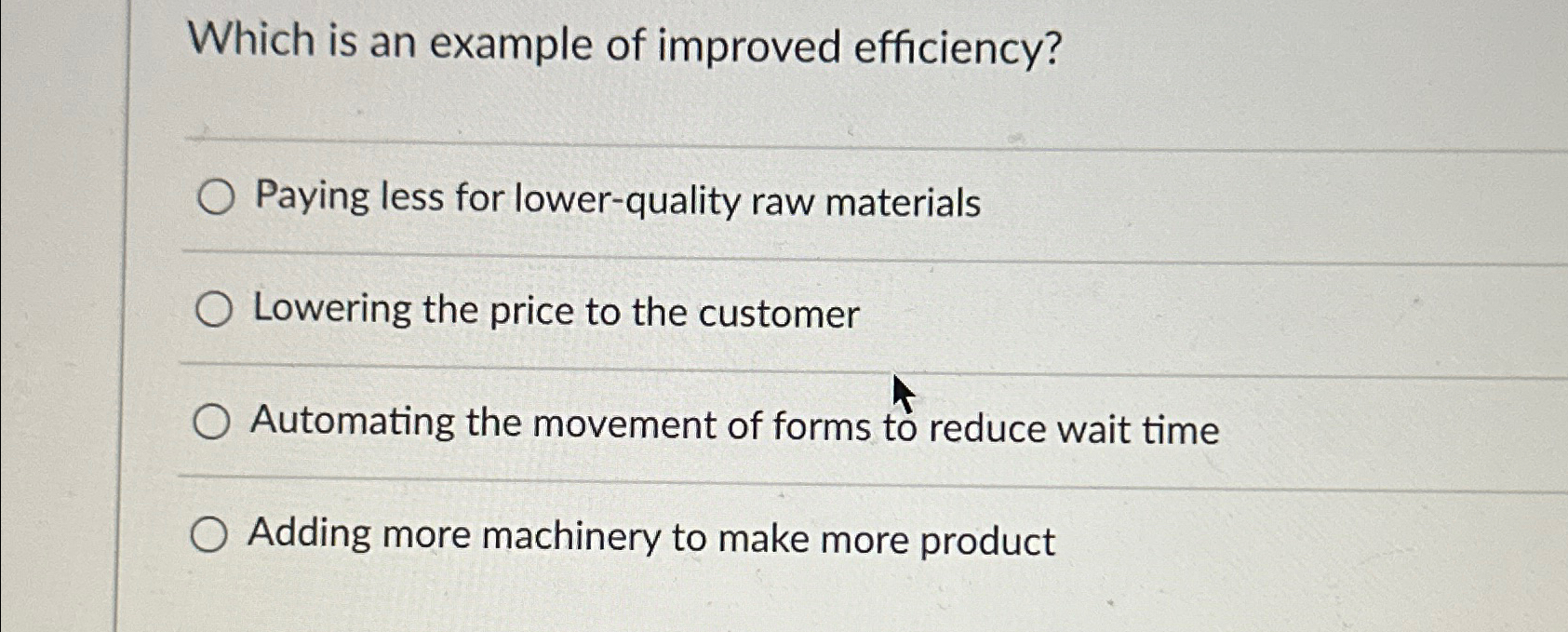 Solved Which is an example of improved efficiency?Paying | Chegg.com