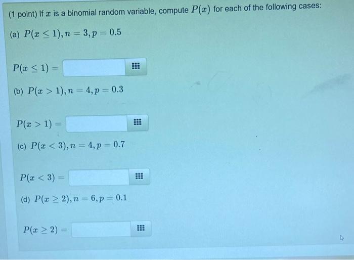 Solved (1 point) Ifa is a binomial random variable, compute | Chegg.com