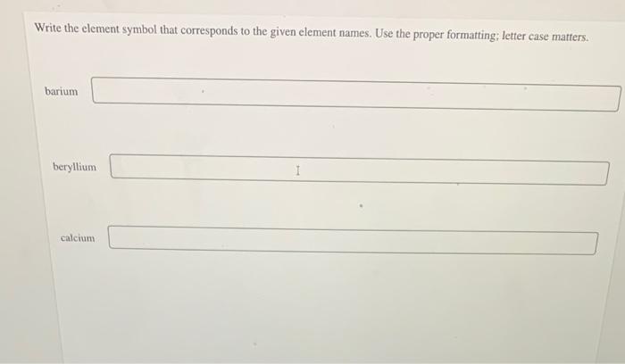 Solved Write the element symbol that corresponds to the | Chegg.com