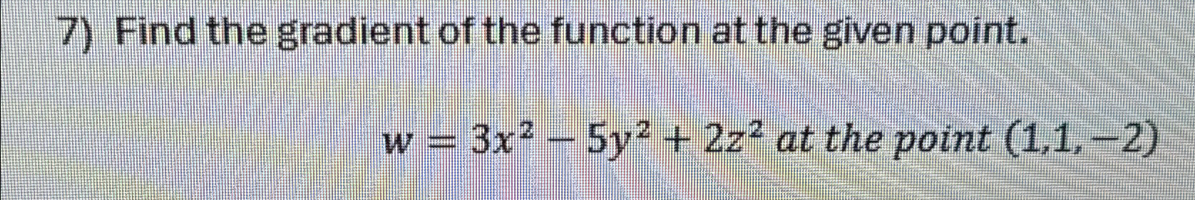 Solved Find the gradient of the function at the given | Chegg.com