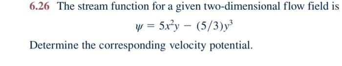 Solved 6.26 The stream function for a given two-dimensional | Chegg.com Solved 6.26 The stream function for a given two-dimensional | Chegg.com
