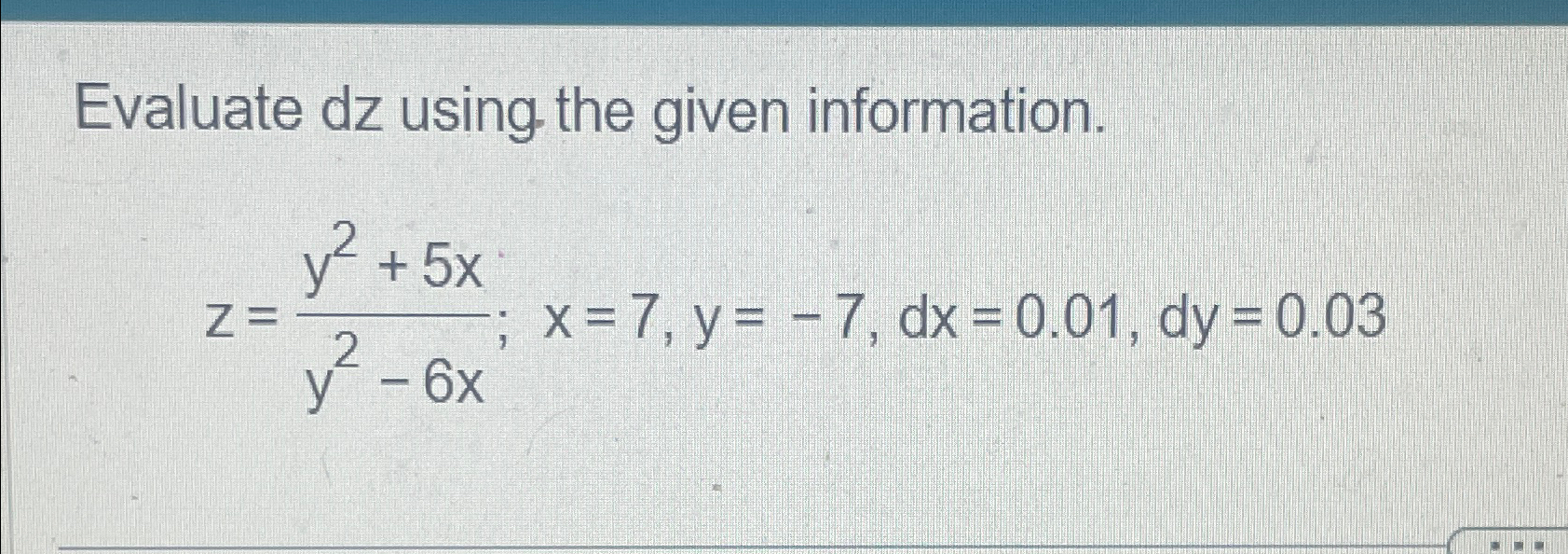 Solved Evaluate dz using the given | Chegg.com