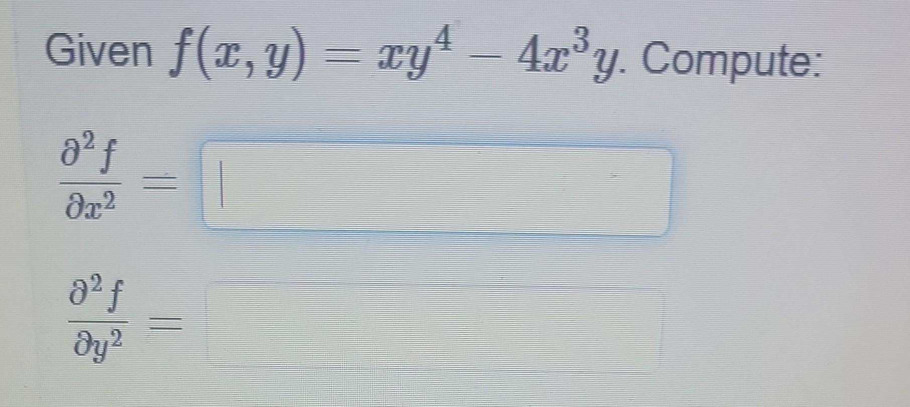 Solved Given F X Y Xy4−4x3y ∂x2∂2f ∂y2∂2f