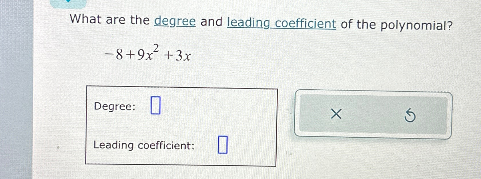 Solved What are the degree and leading coefficient of the | Chegg.com