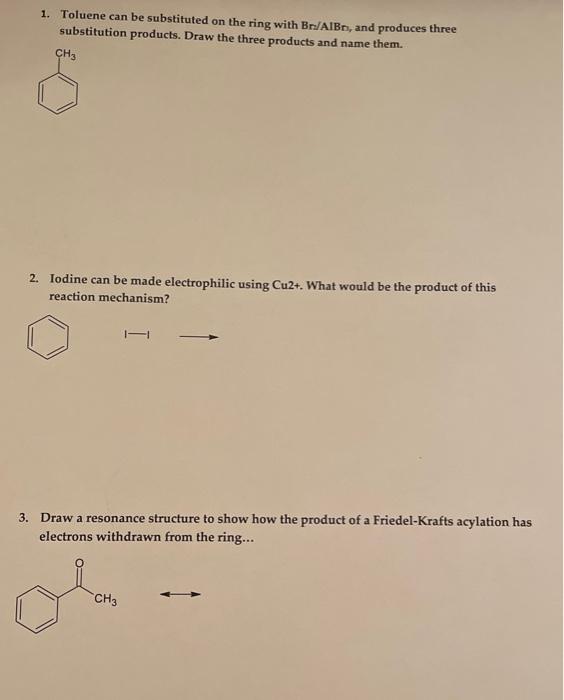 Solved 1. Toluene can be substituted on the ring with | Chegg.com