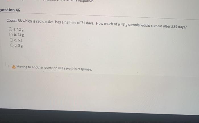 Solved ponse Question 46 Cobalt-58 which is radioactive, has | Chegg.com