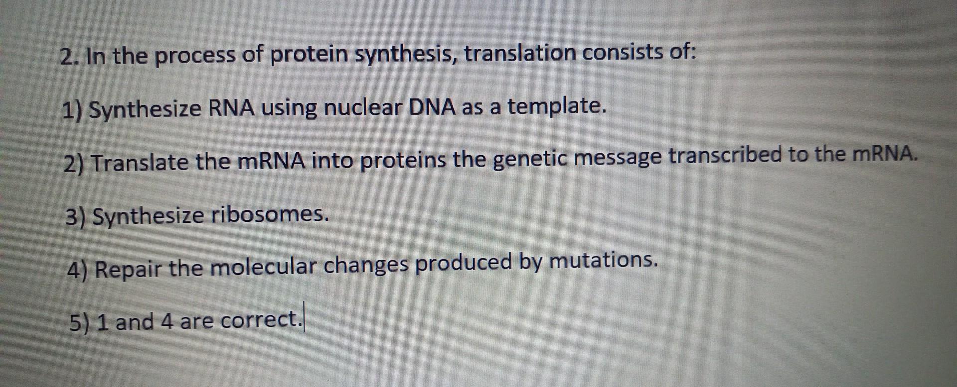 Solved 2. In the process of protein synthesis, translation | Chegg.com