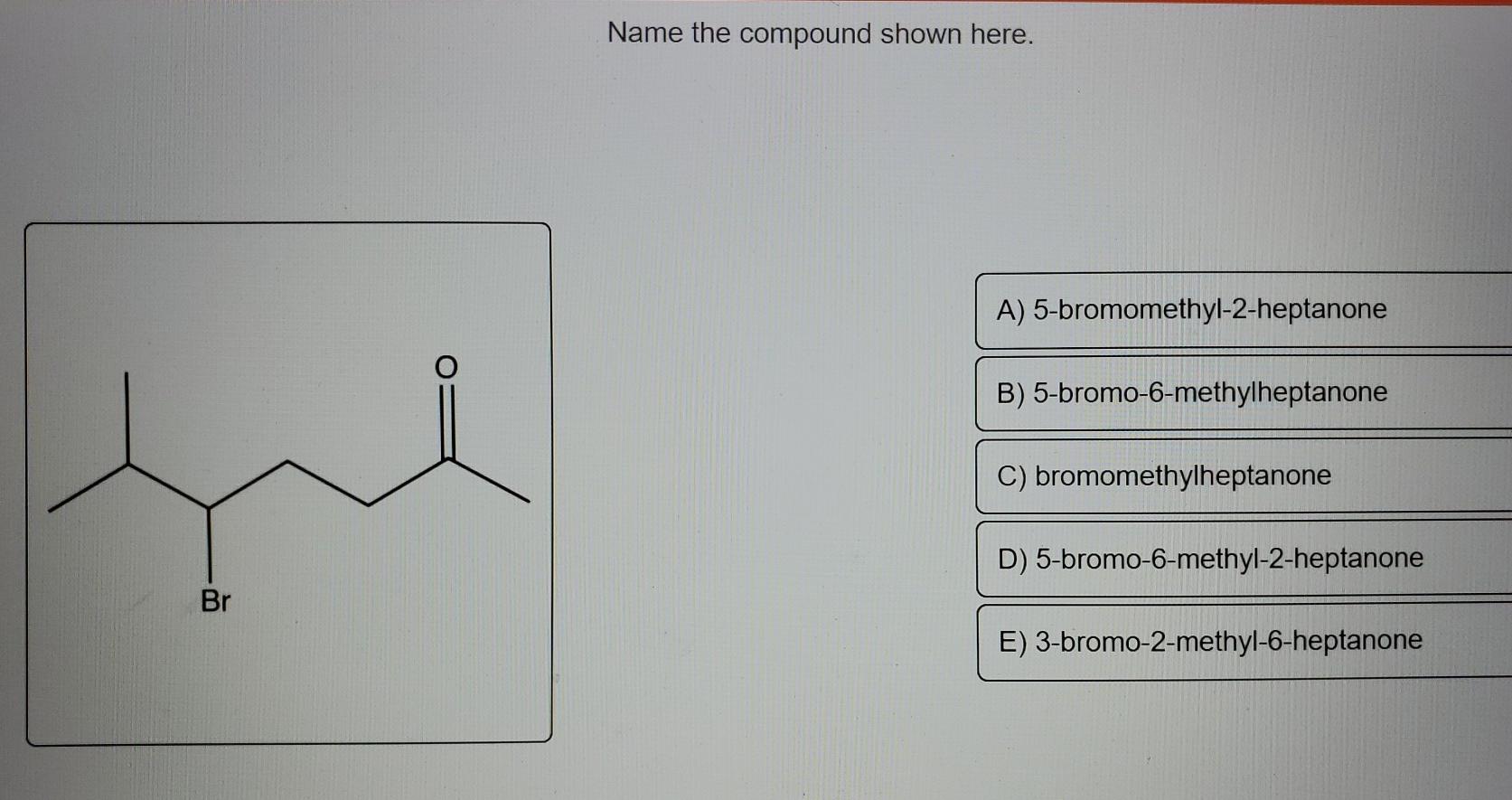 Solved Name the compound shown here. A) | Chegg.com