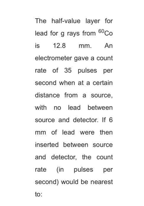 Solved The half-value layer for lead for g rays from 60 Co | Chegg.com