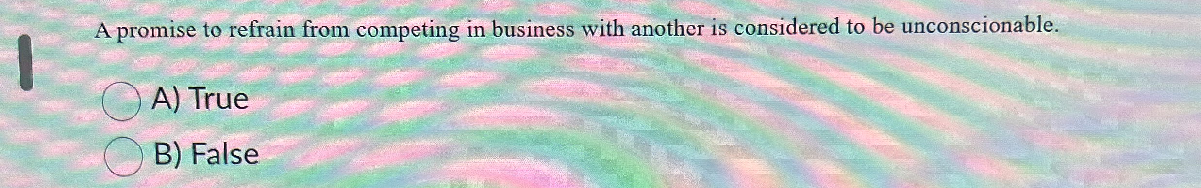 Solved A promise to refrain from competing in business with | Chegg.com