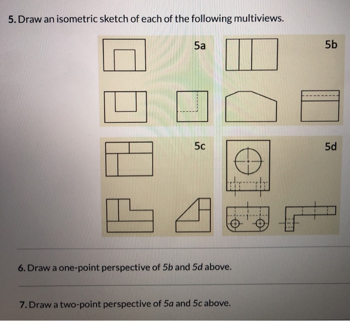 Solved 5. Draw an isometric sketch of each of the following | Chegg.com
