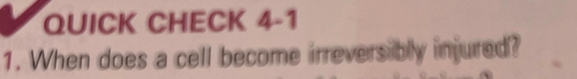Solved QUICK CHECK 4-1When does a cell become irreversibly | Chegg.com